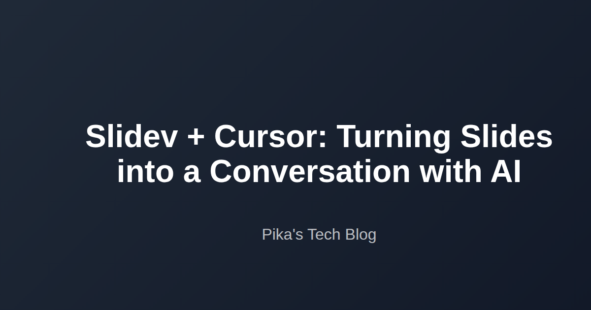 Slidev + Cursor: Turning Slides into a Conversation with AI | Pika Tech